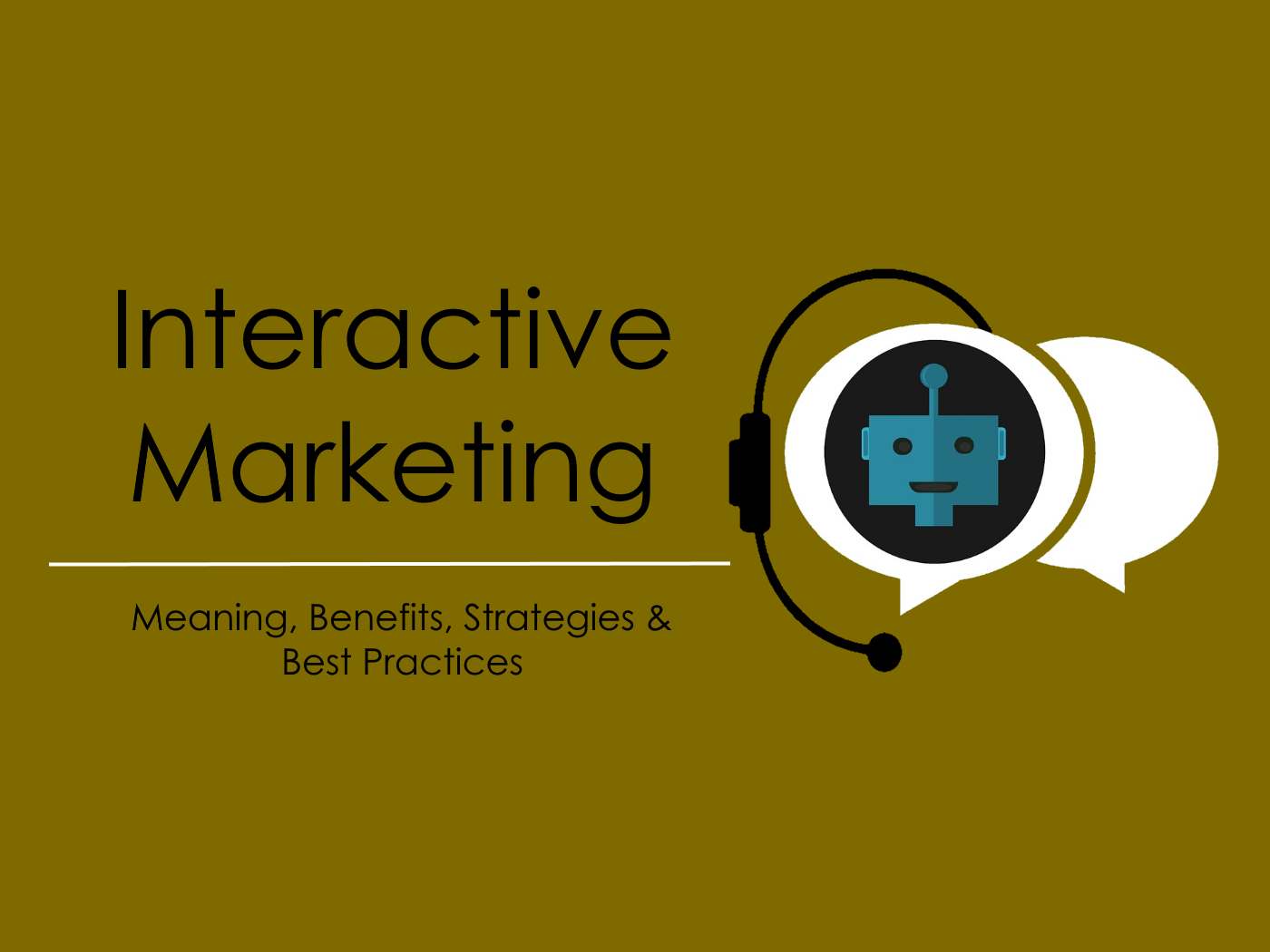 Interactive Marketing - Types, Strategies, Benefits & Examples
