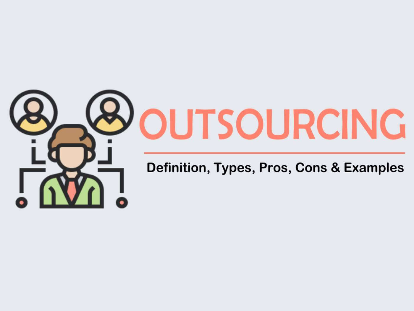 Outsourcing - Definition, Types, Pros, Cons & Examples | Marketing Tutor Outsourcing - Definition, Types, Pros, Cons & Examples | Marketing Tutor