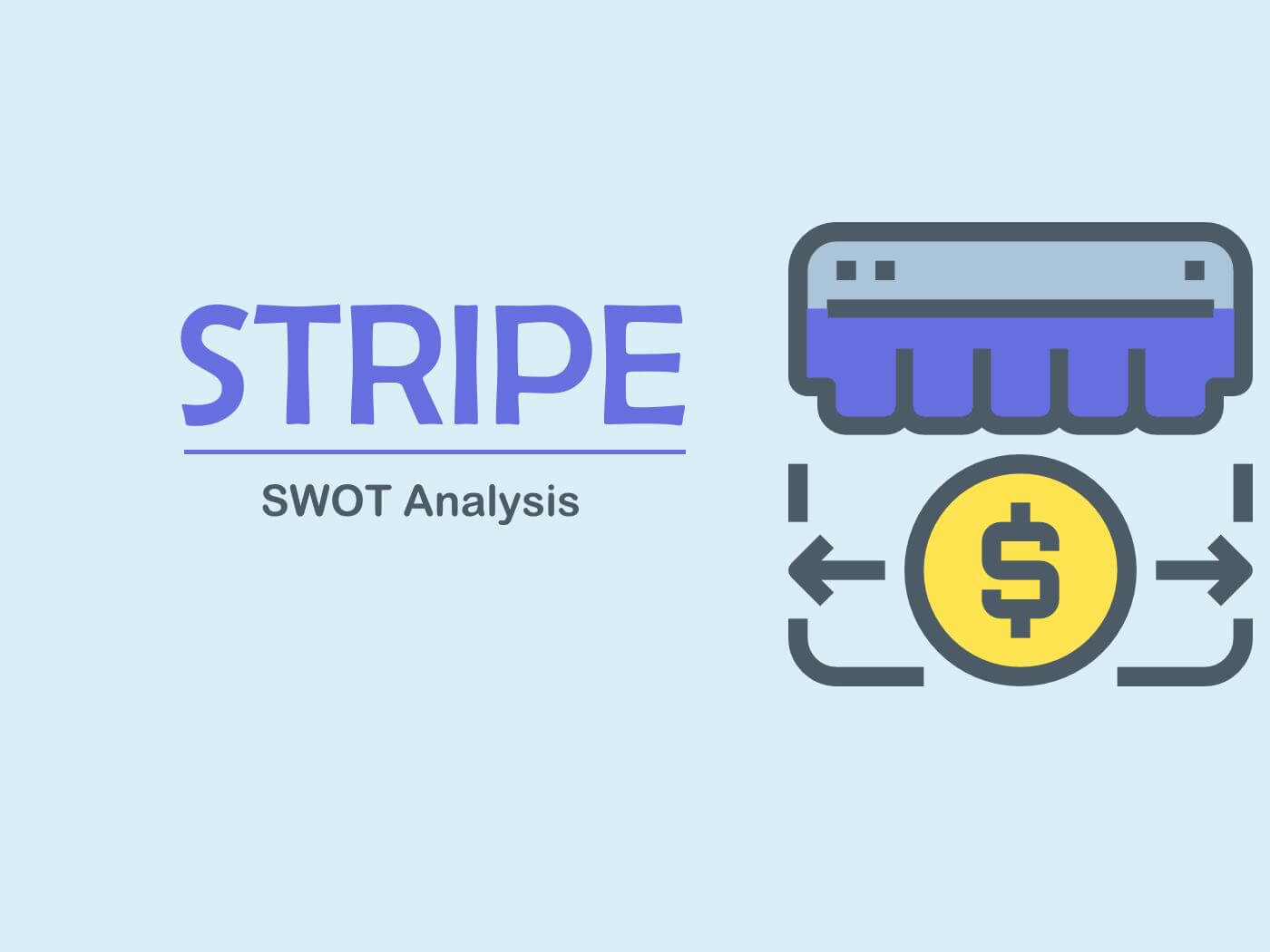 SWOT Analysis of Stripe – An Online Payment Processing Platform