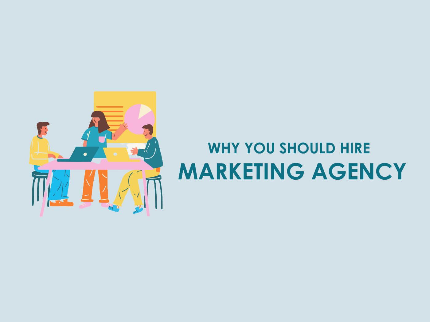 Why You Should Hire a Marketing Agency [Reasons & Benefits]