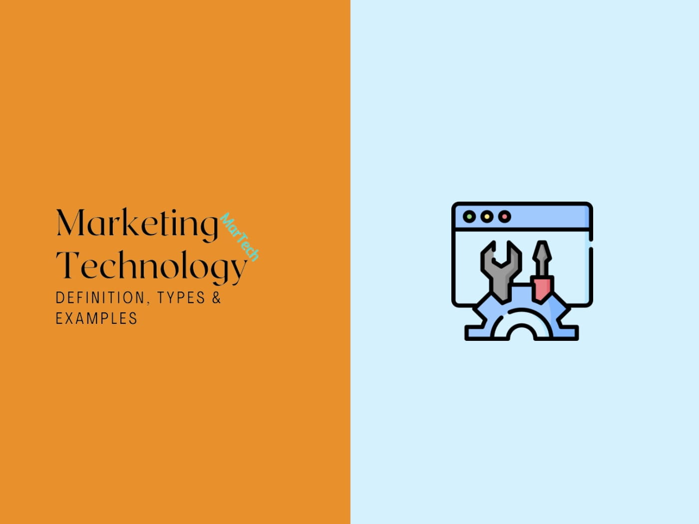 Marketing Technology (MarTech) - Definition, Types & Examples