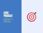 What is Core Product? - Definition, Importance & Examples